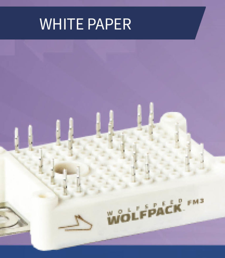 Leveraging the Many Performance Benefits of the All-new Wolfspeed WolfPACK™ SiC Power Modules ...